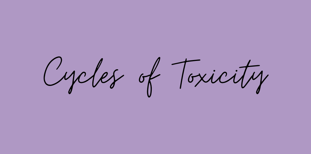 Cycles of Toxicity. Family is something we are told to… | by Bri | Medium