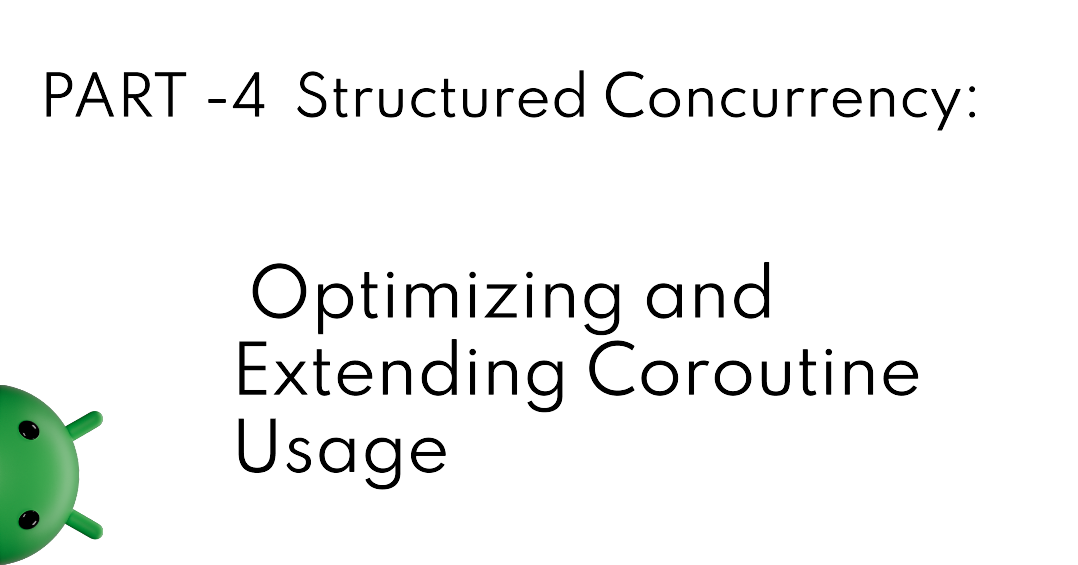 Structured Concurrency Part 4 — Optimizing And Extending Coroutine 3806