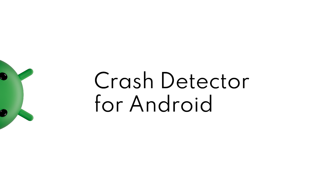 Crash Detector for Android. Crash Detector for Android is a custom… | by Sandeep Kella | Medium
