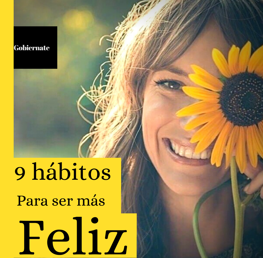 9 HÁBITOS PARA SER MÁS FELIZ. Disfrutar la vida y ser más feliz… | by G ...