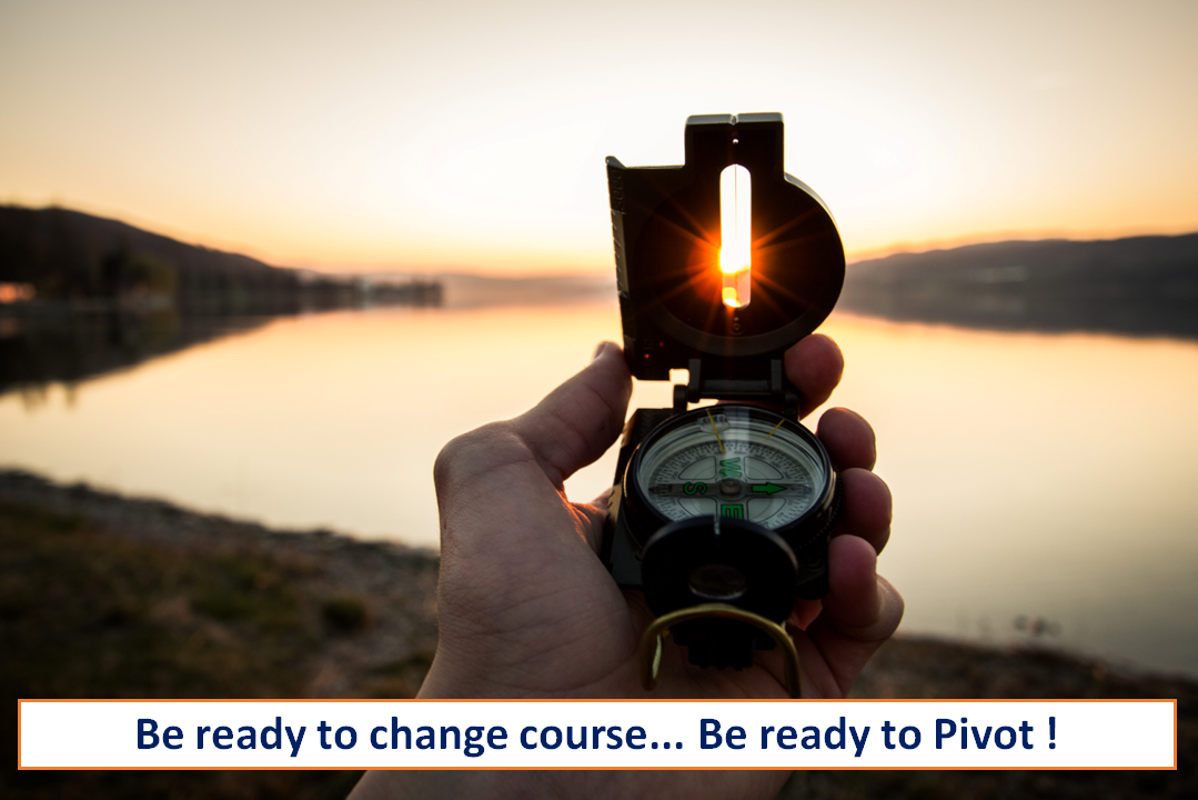 Be ready to change course… Be ready to Pivot | by Manoj Agarwal ...