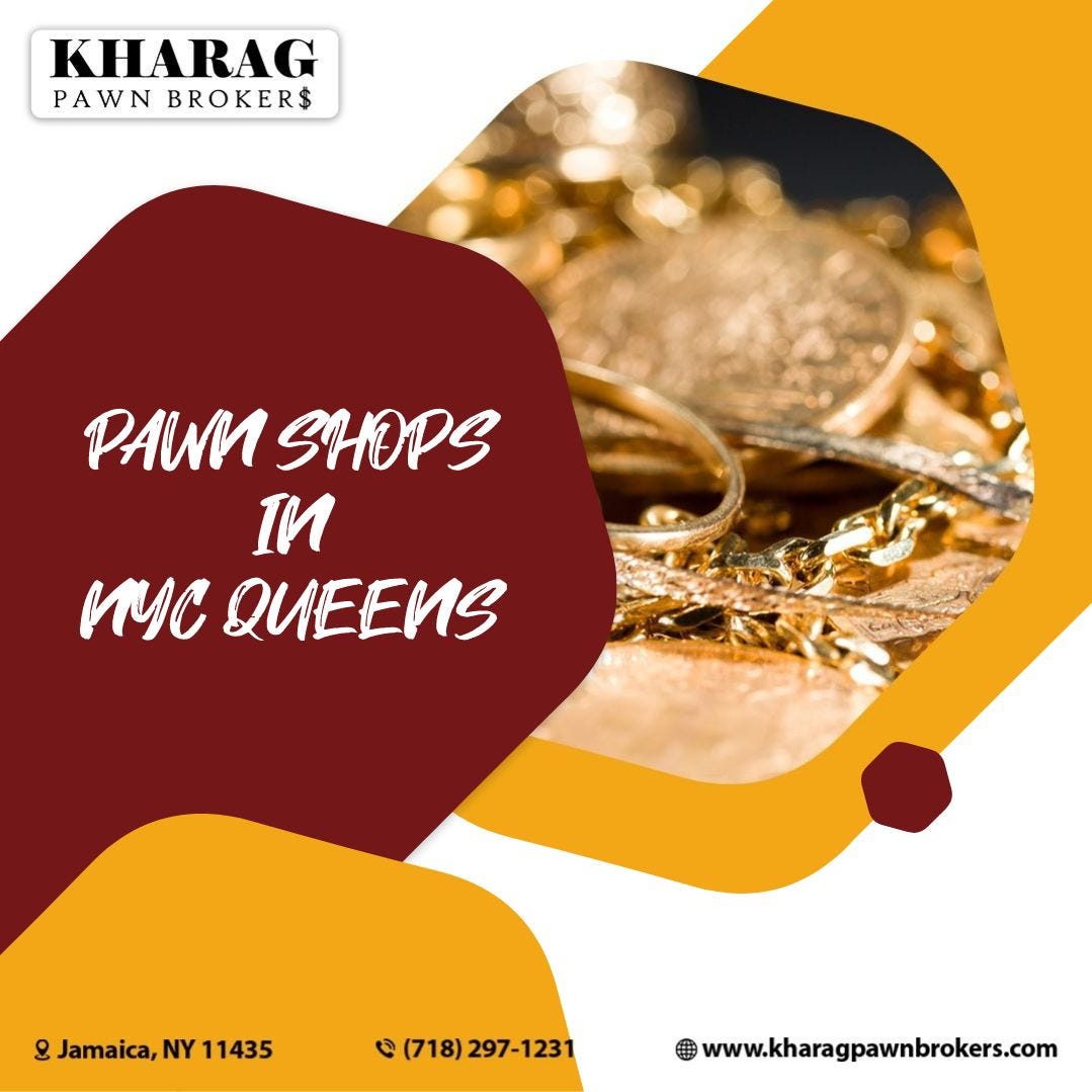 Queens Pawn Shop? Quick Cash at Kharag Pawnbrokers! - Kharag ...