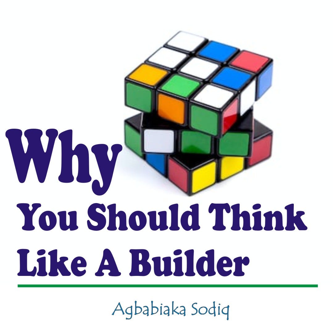 Why You Should Think Like A Builder | by Agbabiaka Sodiq | Medium