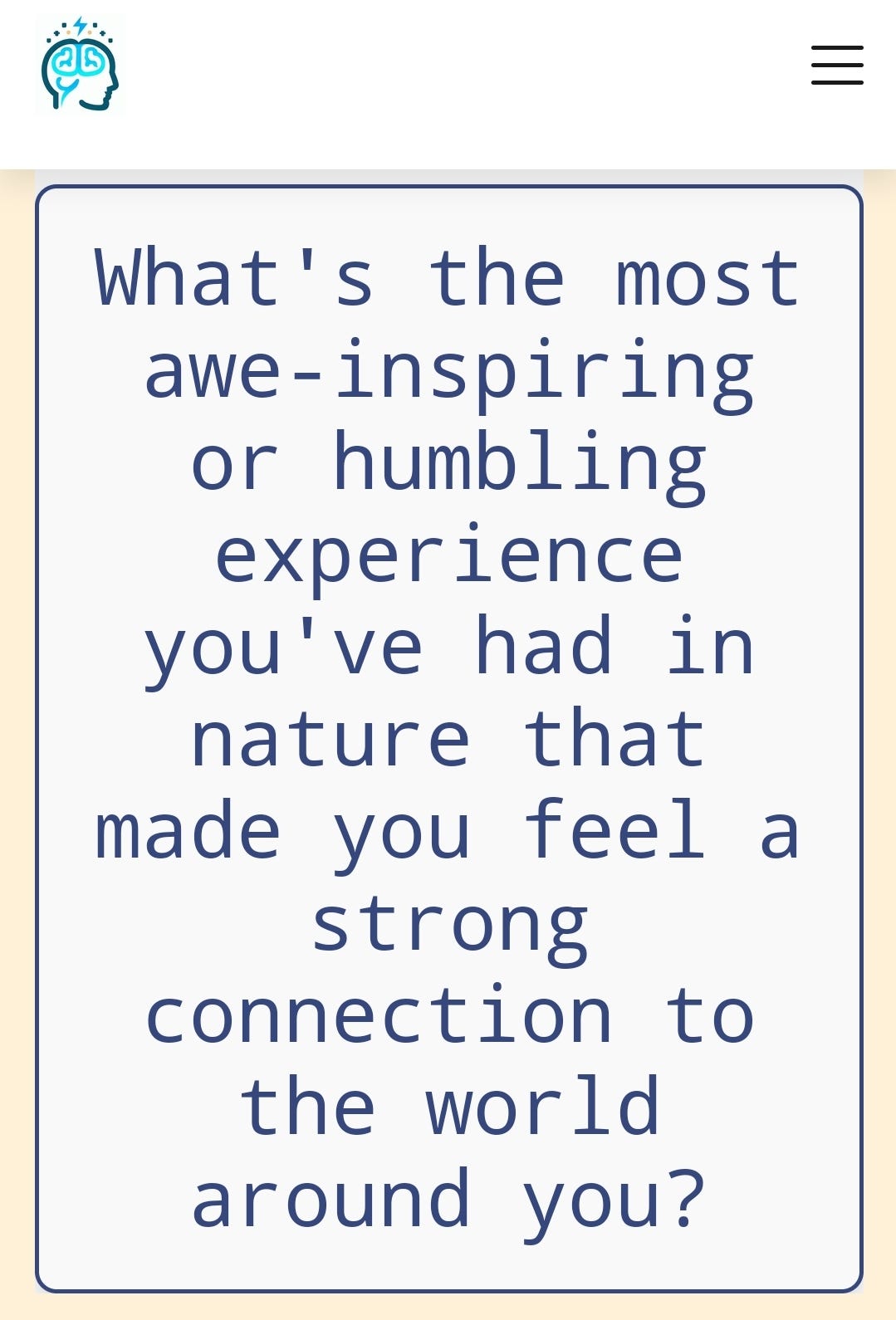 What's the most awe-inspiring or humbling experience you've had in ...