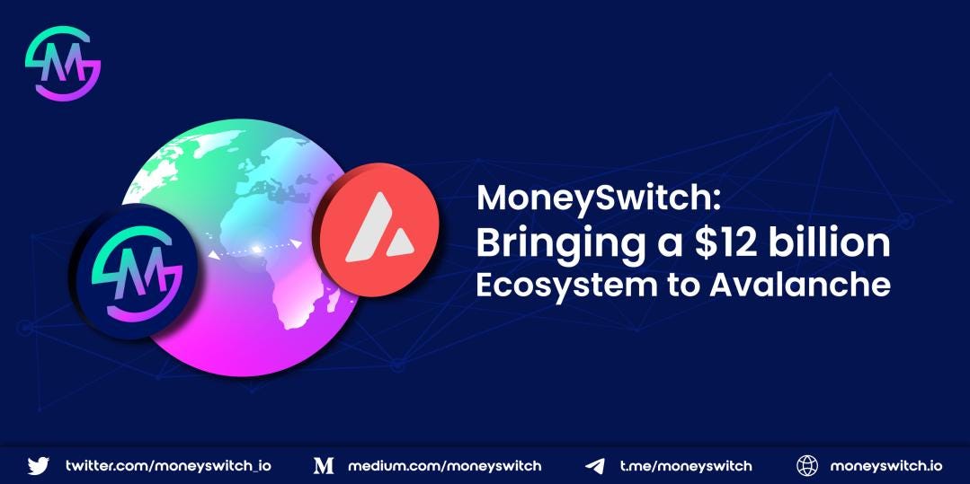 MoneySwitch: Bringing a $12 billion Ecosystem to Avalanche | by ...