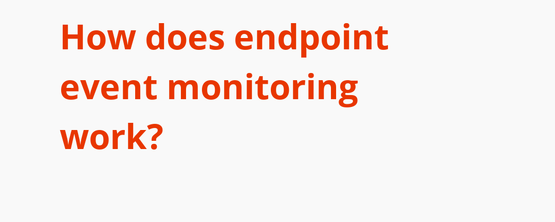 Endpoint event monitoring: What is it & how does it work? | by Dale ...