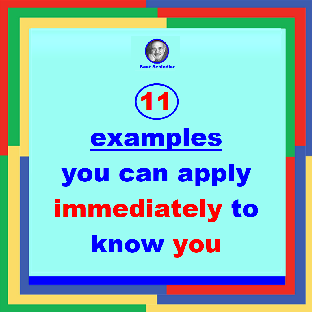 11 examples you can apply immediately to know you | by Beat Schindler ...
