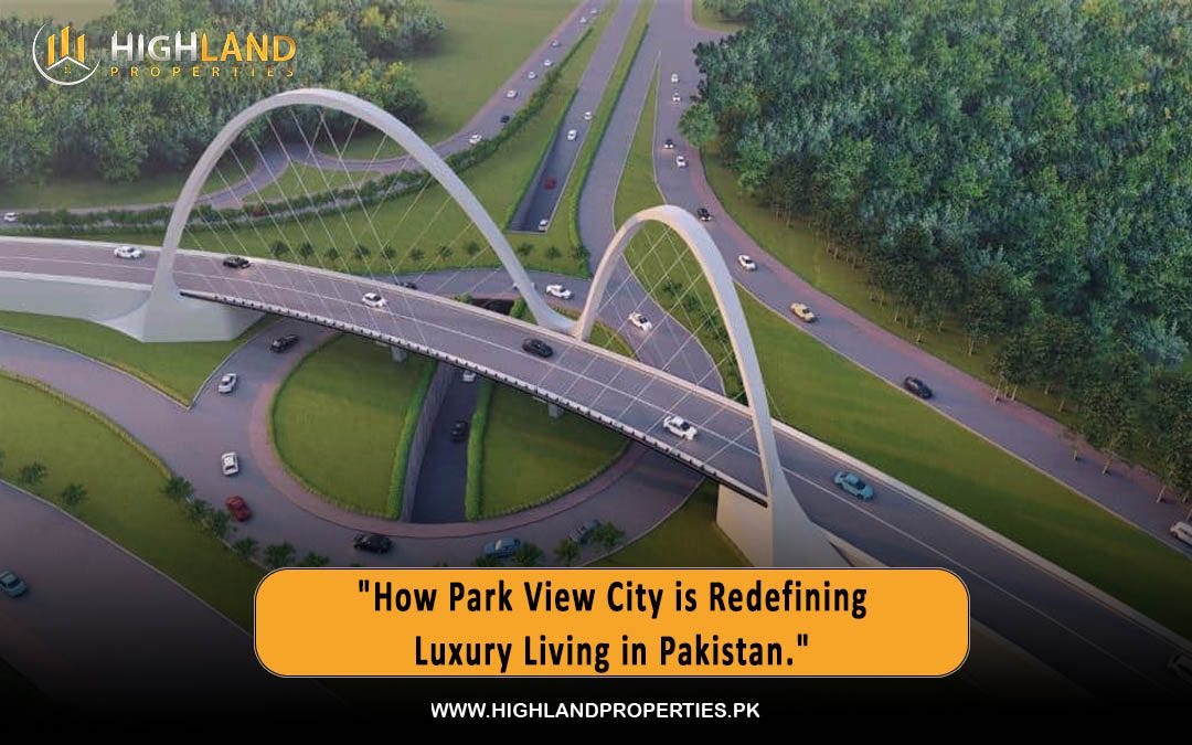 “How Park View City Is Redefining Luxury Living In Pakistan.” | by ...