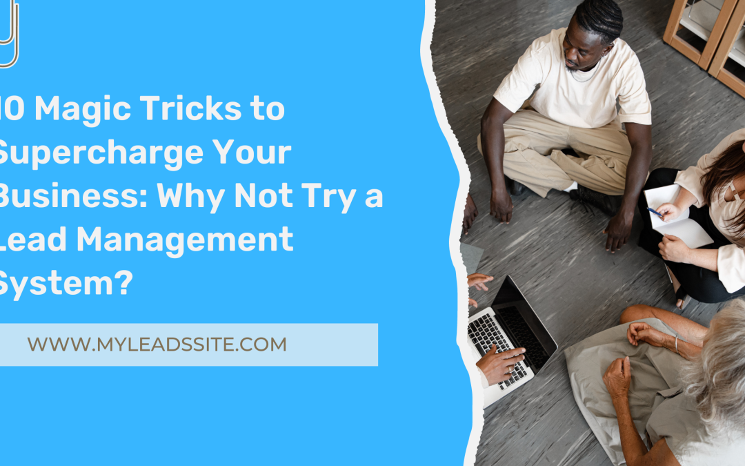 10 Magic Tricks to Supercharge Your Business: Why Not Try a Lead ...