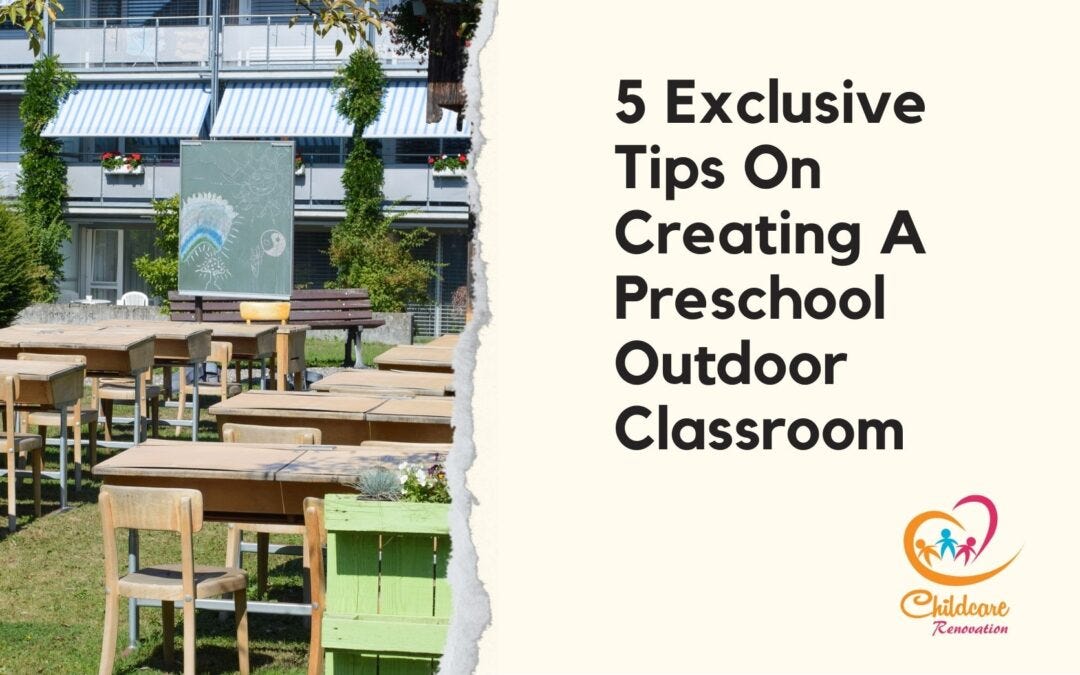 5 Exclusive Tips On Creating A Preschool Outdoor Classroom | by ...