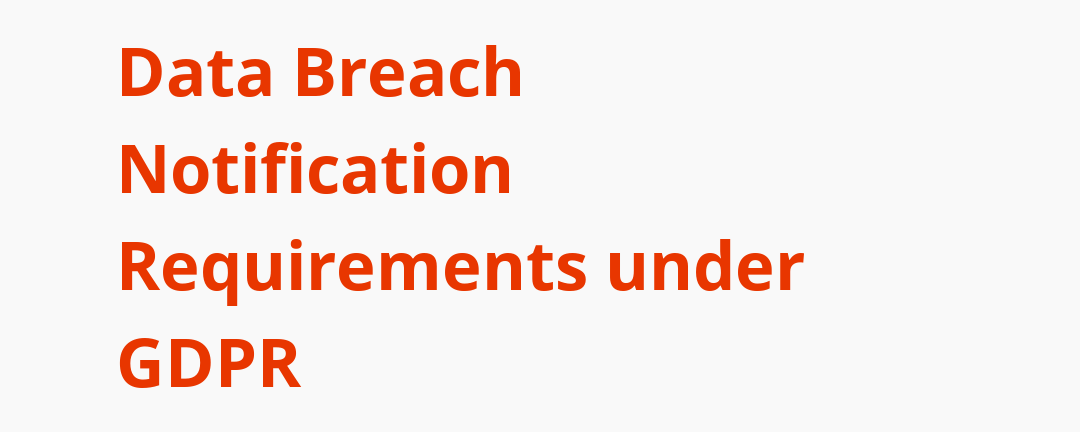 Do you know what data breach notification requirements are under GDPR ...