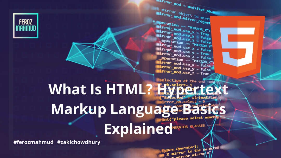 What Is HTML? Hypertext Markup Language Basics Explained | by FEROZ ...