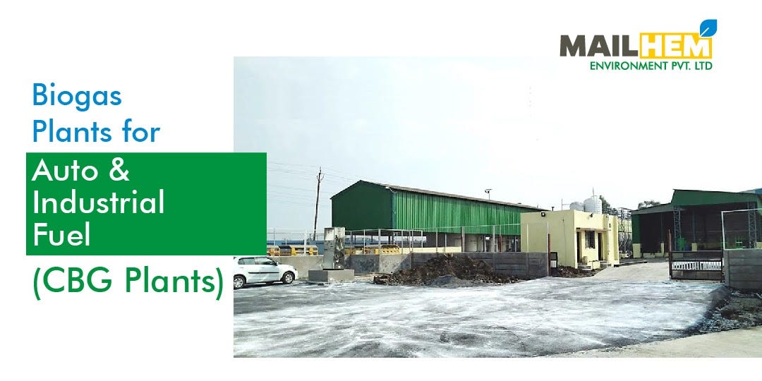 Biogas Plants for Auto & Industrial Fuel (CBG Plants) | by Mailhem ...