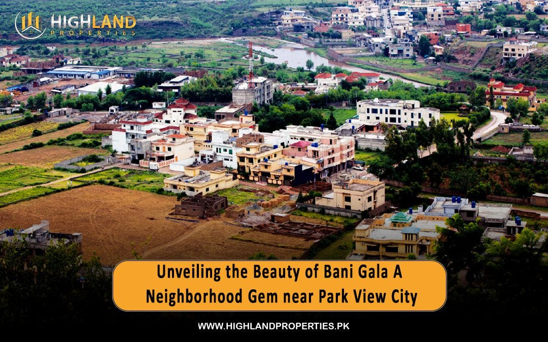 “Unveiling The Beauty Of Bani Gala A Neighborhood Gem Near Park View ...