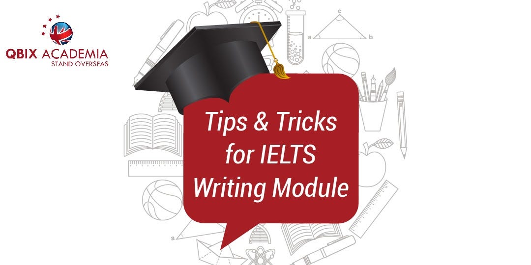 Tips & Tricks for IELTS Writing Module — By QBIX Academia | by Qbix ...