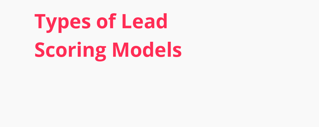 What types of lead scoring models are available to help prioritize ...