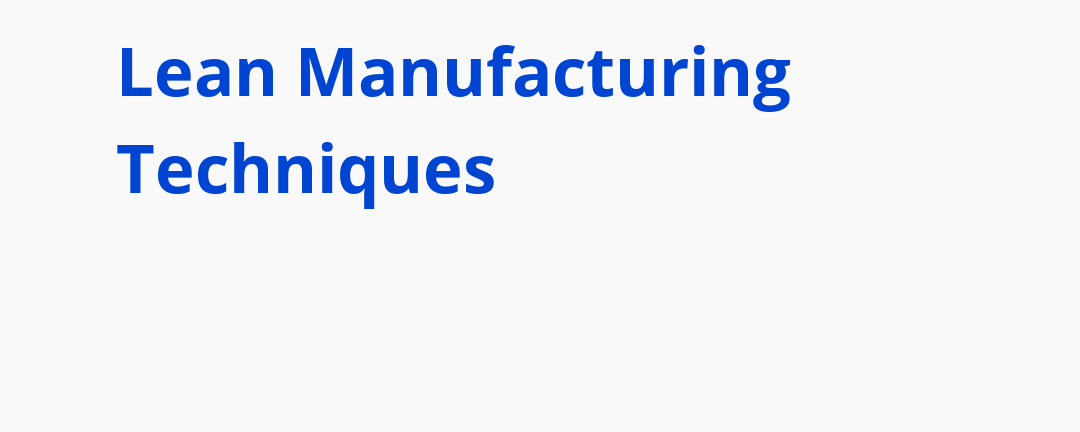 Reduce waste costs with Lean Manufacturing Techniques: learn how to ...