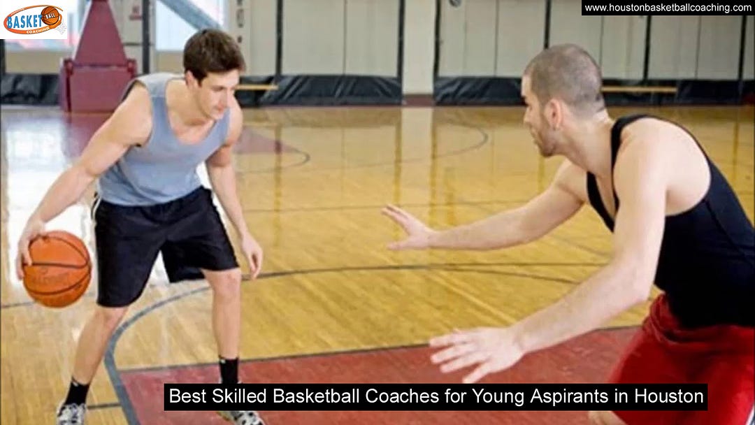 Best Skilled Basketball Coaches for Young Aspirants in Houston | by ...