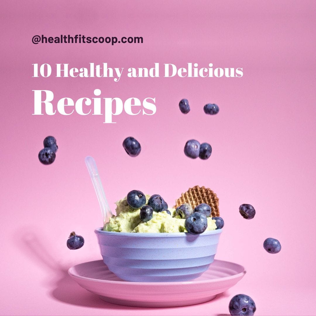 10 Delicious and Nutritious Recipes to Boost Your Health | by ...