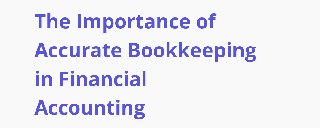 The Importance of Accurate Bookkeeping in Financial Accounting | by ...