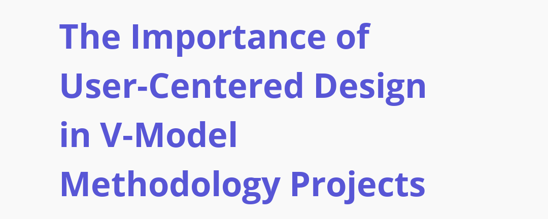 How can user-centered design be used to improve V-model methodology ...