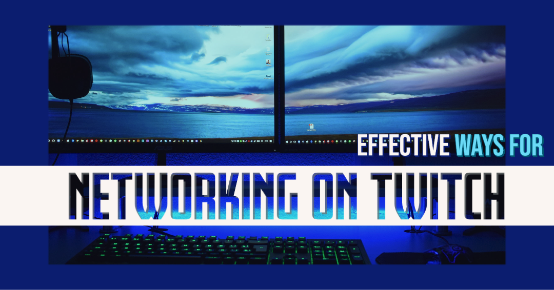 How to Effectively Network on Twitch | by Let's Get Streaming | Medium