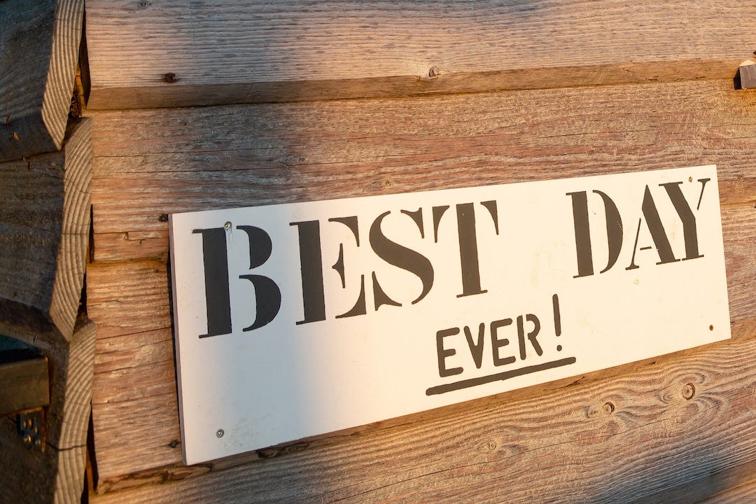 This Is the Best Day Ever. Photo by Astrid Schaffner on Unsplash | by ...