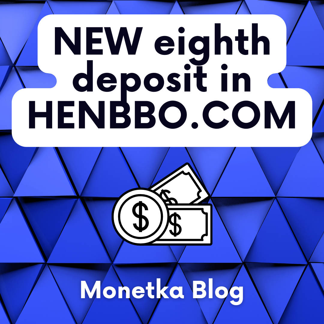 NEW eighth deposit in HENBBO.COM. I have already opened a new deposit ...