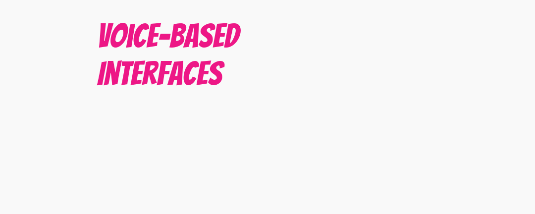 Voice-Based Interfaces | by Dale Clifford | Smart Design Kit | Apr ...