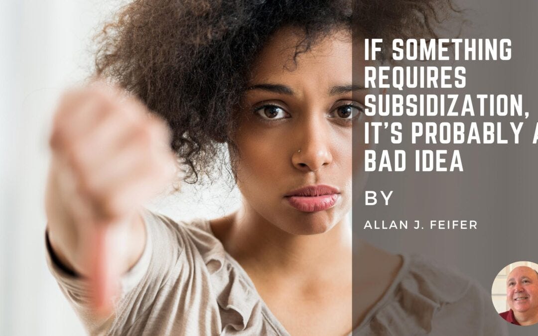 If Something Requires Subsidization, It’s Probably a Bad Idea | by 1Plus1Equals2 | Medium