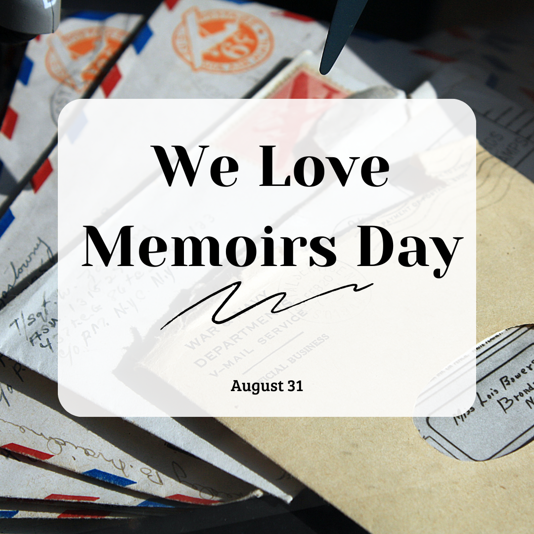 Happy We love Memoirs Day! Memoir is an opportunity to write about a ...