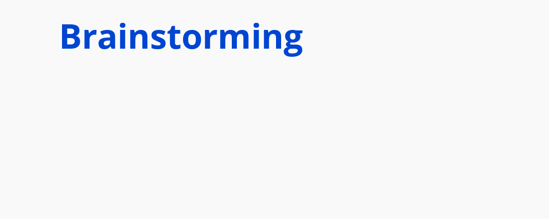 Brainstorming is a creative problem-solving technique to generate ideas ...