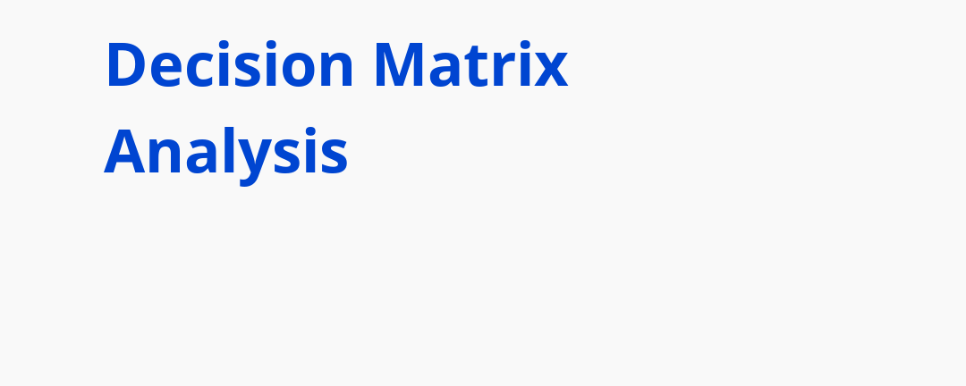 How can Decision Matrix Analysis help you solve complex problems? | by ...