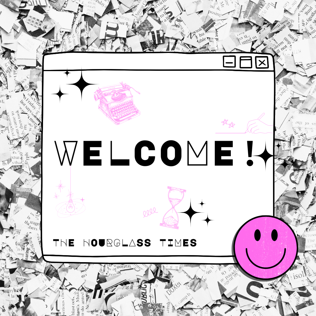 A Warm Welcome To You The Very First Readers Of The Hourglass Times ⏳ By Hourglass