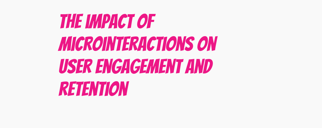 How can microinteractions improve user engagement and retention? | by Dale Clifford | Smart ...