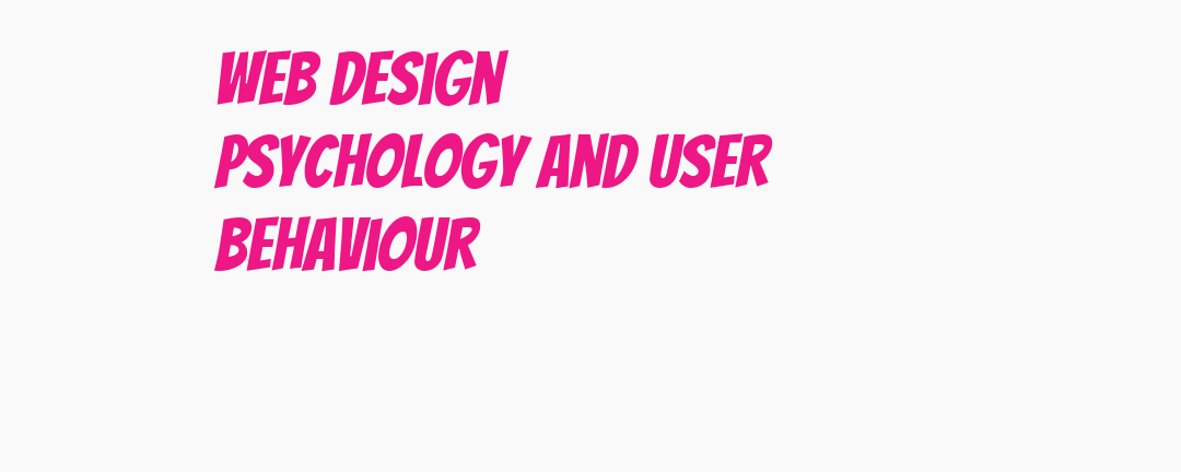 How can web design influence user behaviour? Understand the psychology ...