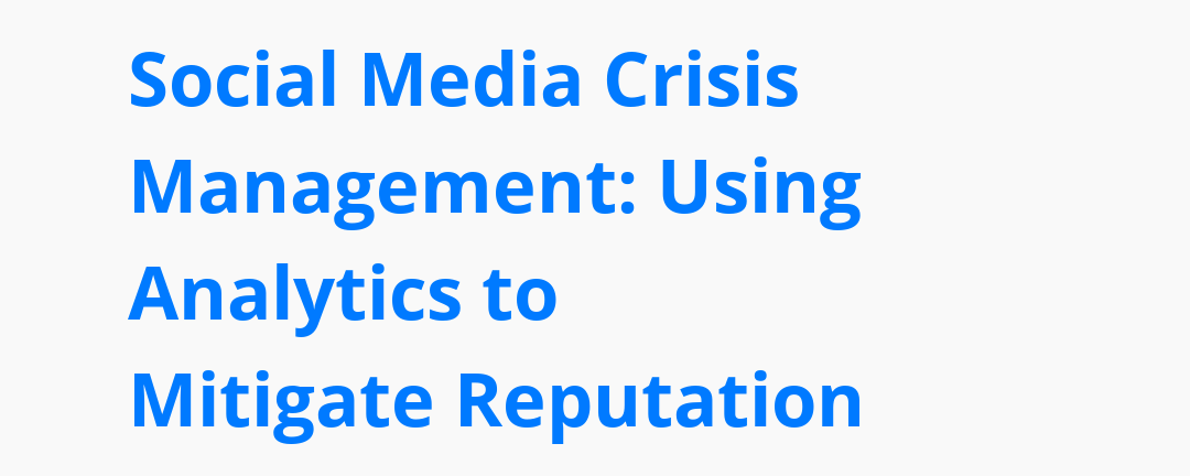 How can social media analytics help protect your reputation in a crisis ...