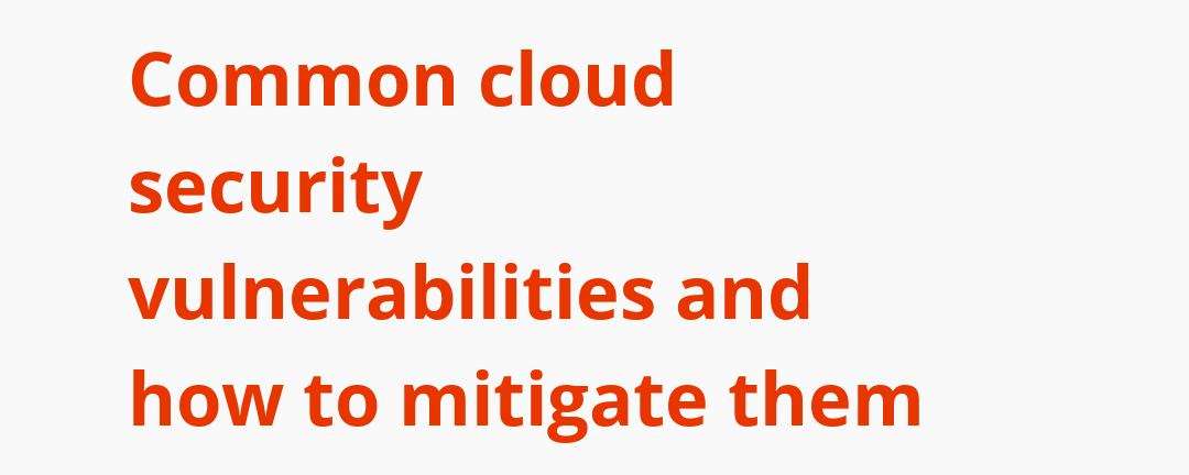 Cloud security: Common vulnerabilities & how to protect against them ...