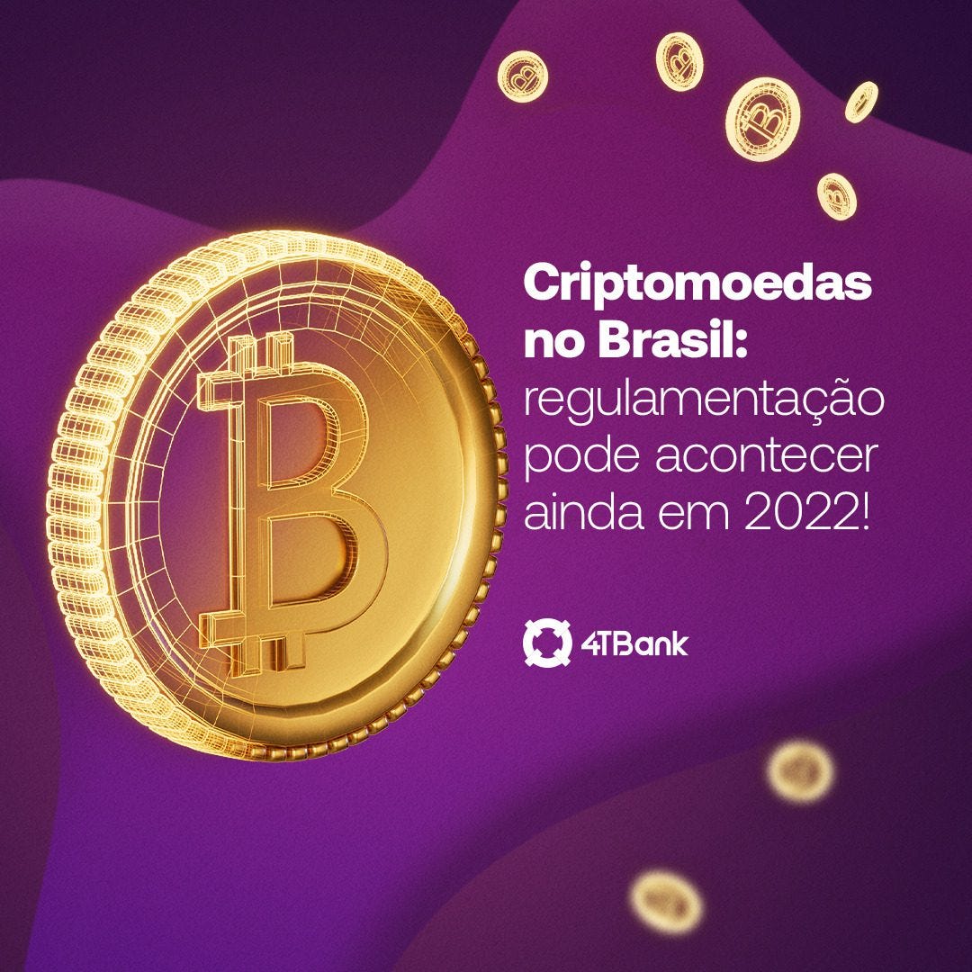 Criptomoedas no Brasil: regulamentação ainda em 2022? - 4T Bank - Medium