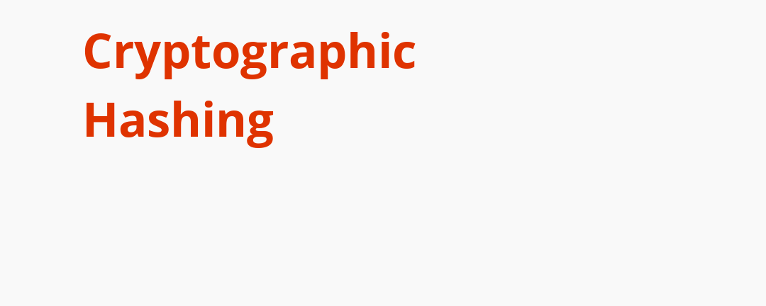 Cryptographic hashing is a process of transforming data into a fixed-length, secure output to ...