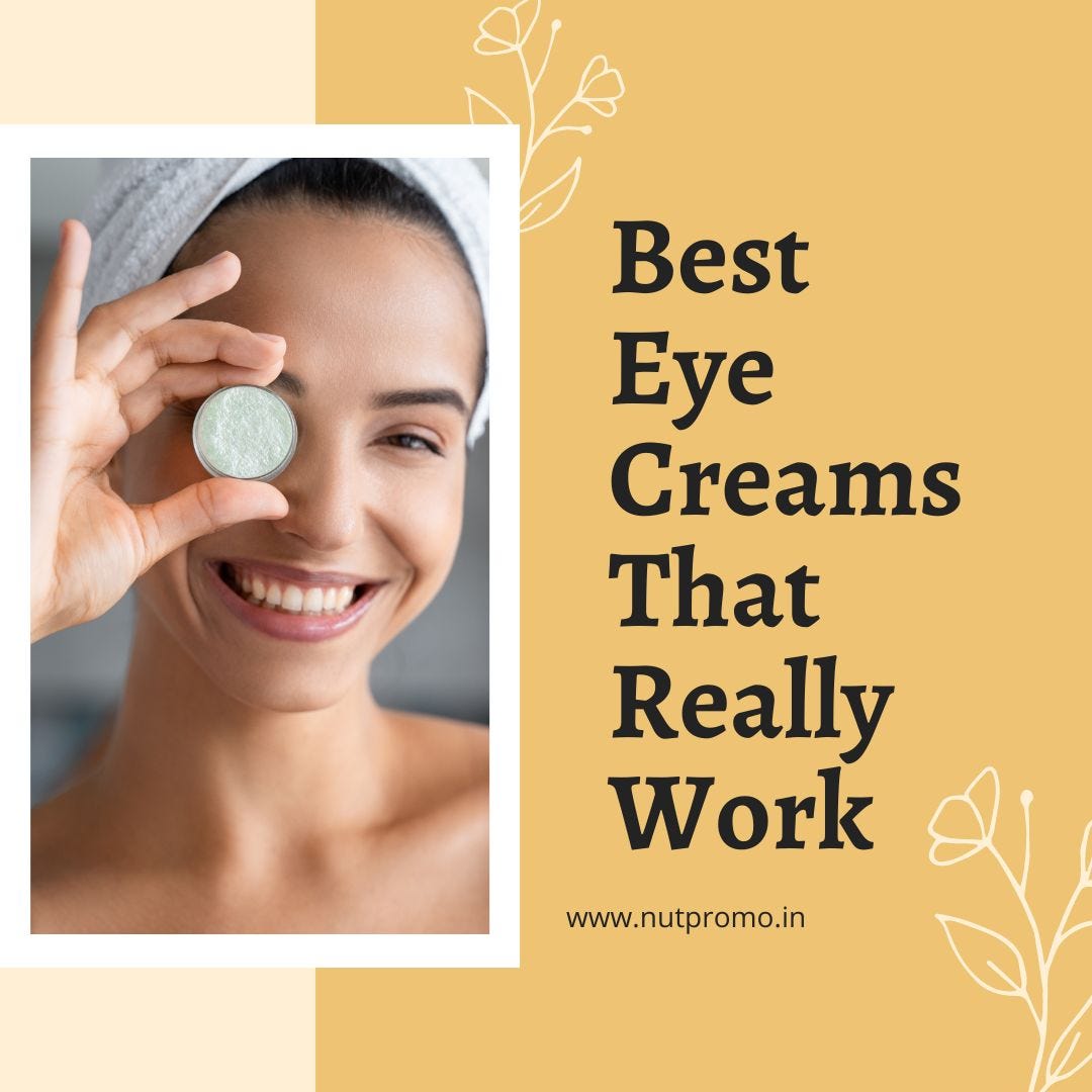 Best Eye Creams That Really Work: Your Ultimate Guide to Brighter ...
