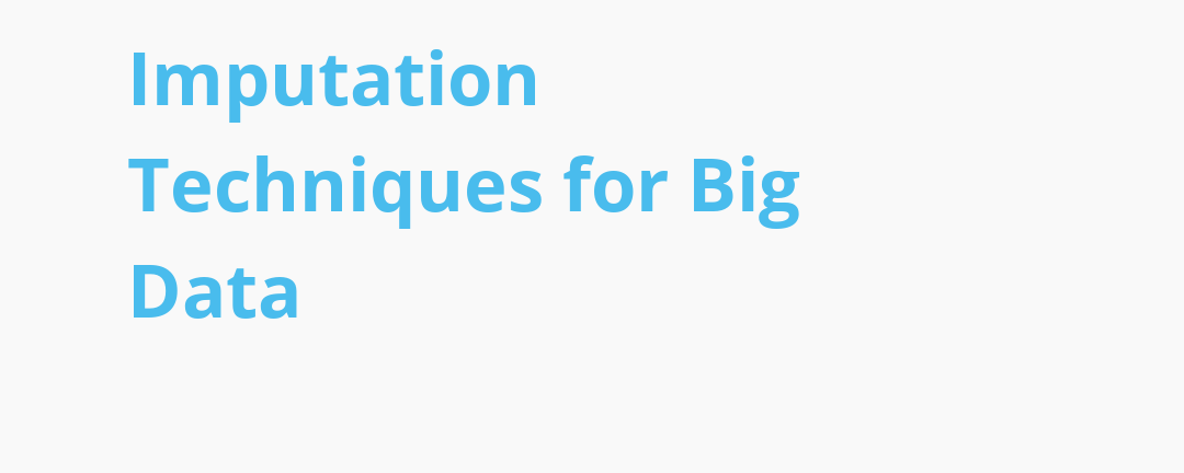 How can imputation techniques help you make the most of big data? Learn ...