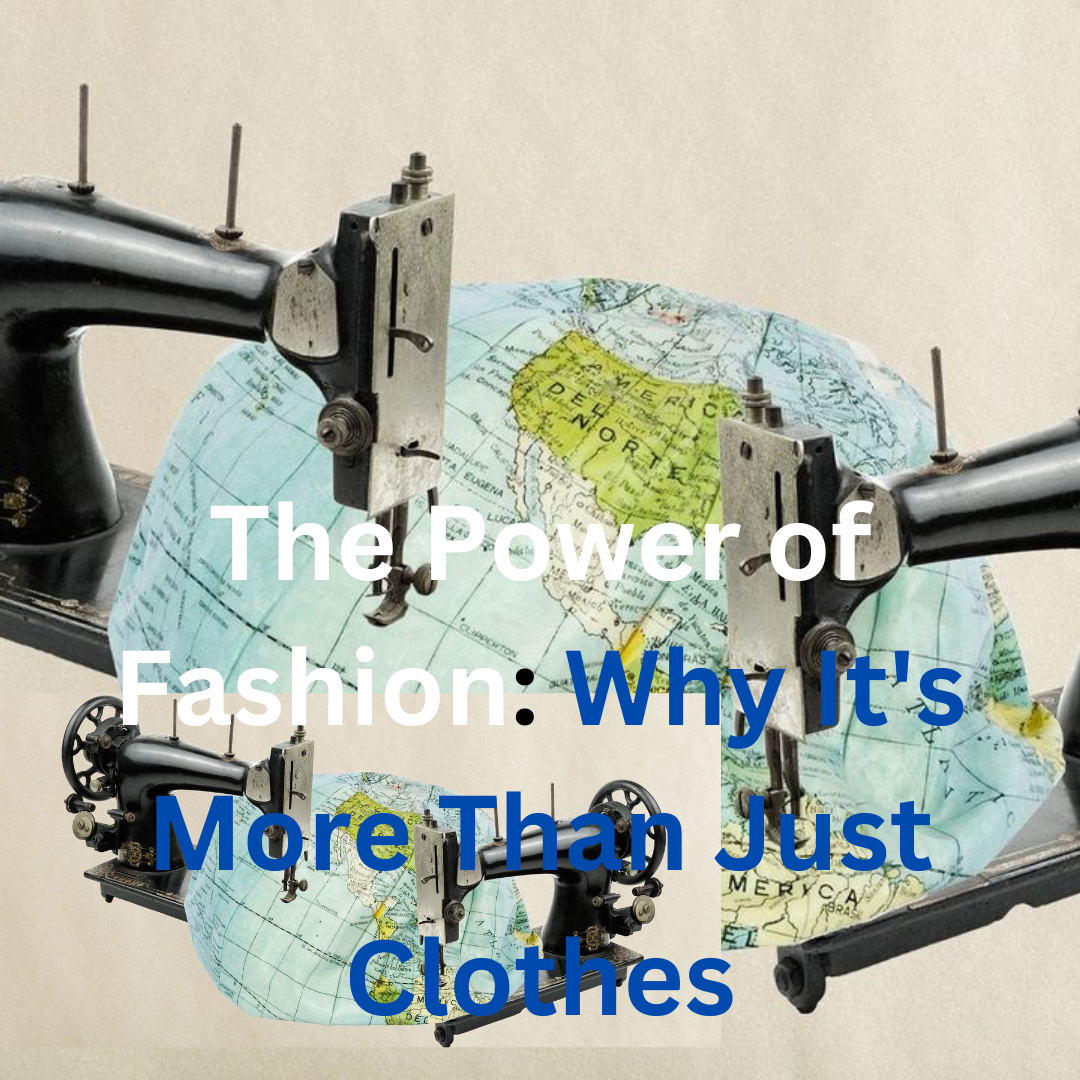 The Power of Fashion: Why It’s More Than Just Clothes - Emaankhan - Medium