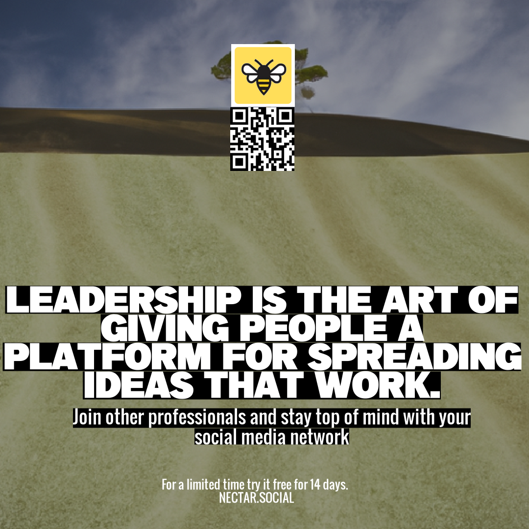 “Leadership is the art of giving people a platform for spreading ideas ...