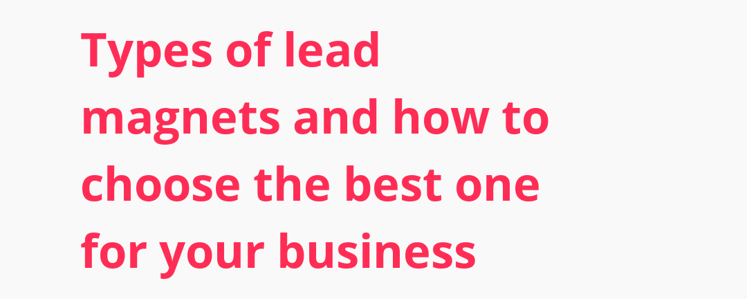 Types of lead magnets and how to choose the best one for your business ...