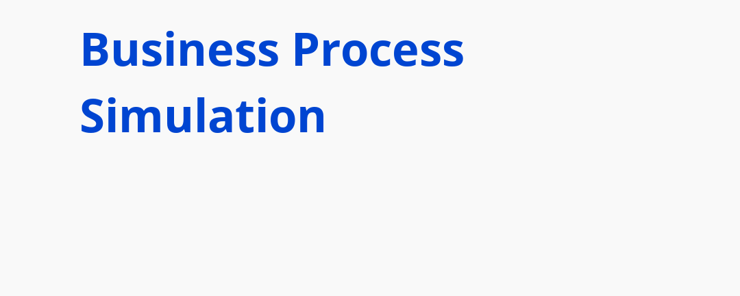 Business Process Simulation | by Dale Clifford | Good Business Kit | Medium