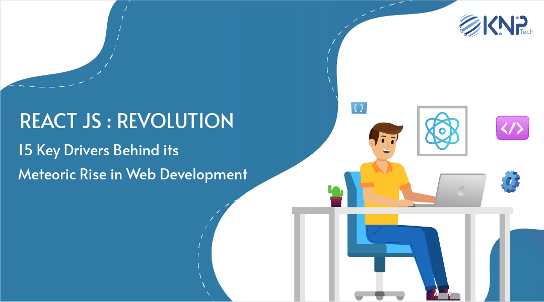 15 Reasons Why ReactJs Has Gained Popularity Over The Years | by KNP ...