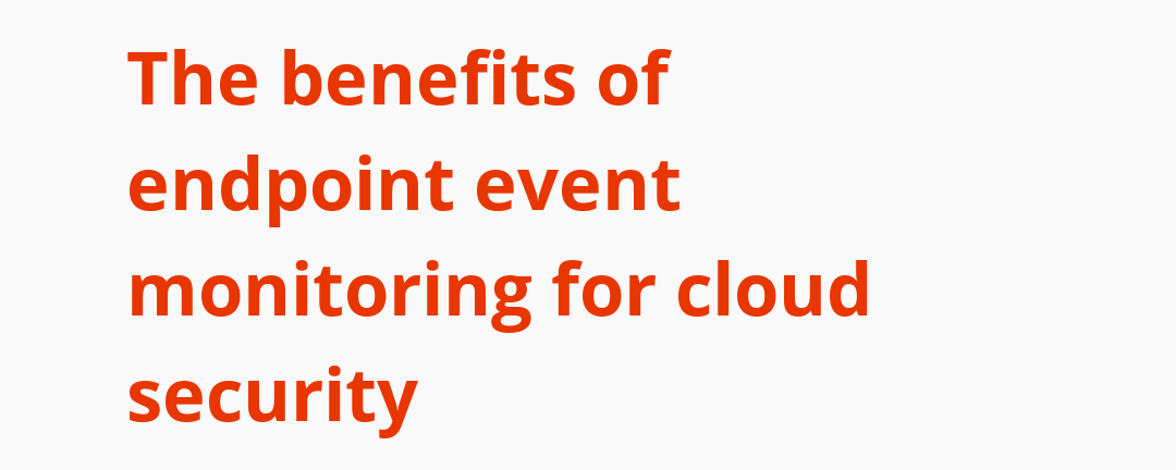 Endpoint event monitoring: How can it boost cloud security? | by Dale ...