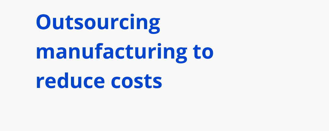 Outsourcing manufacturing can help reduce costs. What are the benefits and risks? | by Dale ...