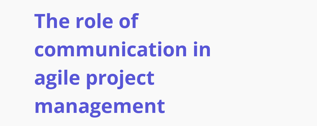 How can effective communication help agile teams succeed? Explore ...